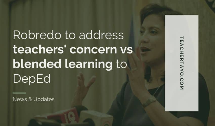 Robredo to address teachers' concern vs blended learning to DepEd ...