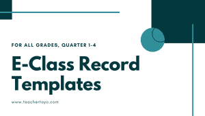 Grade 7-10 ECR Templates (E-Class Record) Quarter 1-4 - Teacher Tayo