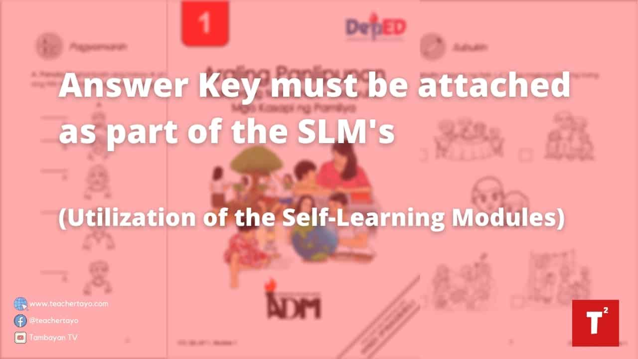 Answer Key must be attached as part of the SLM's - Teacher Tayo
