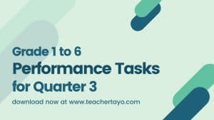 Grade 1 to 6 Performance Tasks for 3rd Quarter Free Download - Teacher Tayo