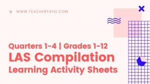Learning Activity Sheets Compilation - LAS for All Grades Quarters 1-4 ...