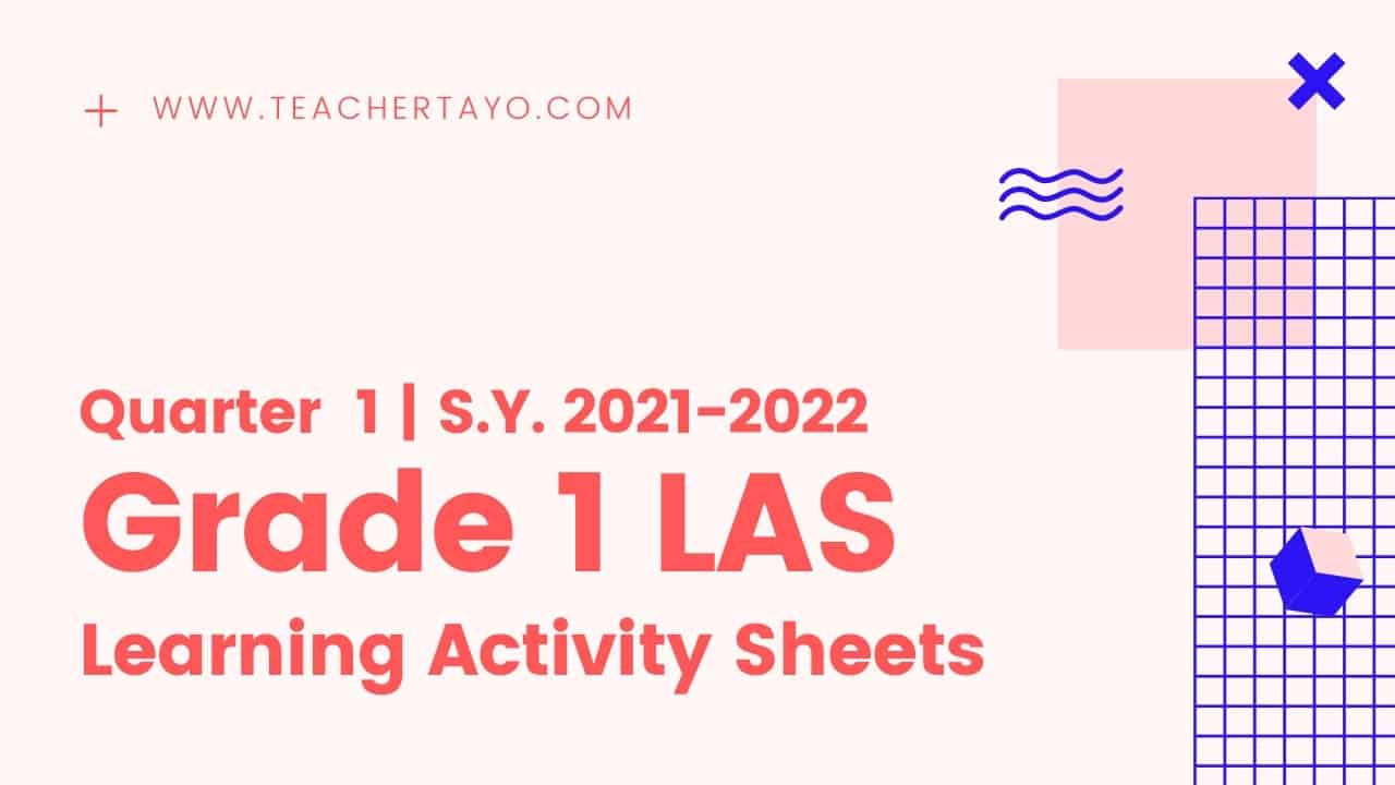 Grade 1 LAS Learning Activity Sheets S Y 2021 2022 Teacher Tayo
